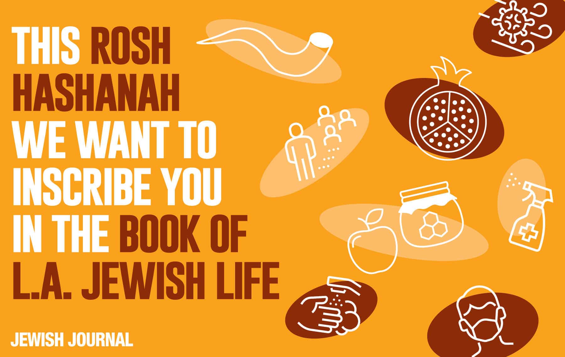 We Want to Inscribe You in Our Book of Life This 5781
