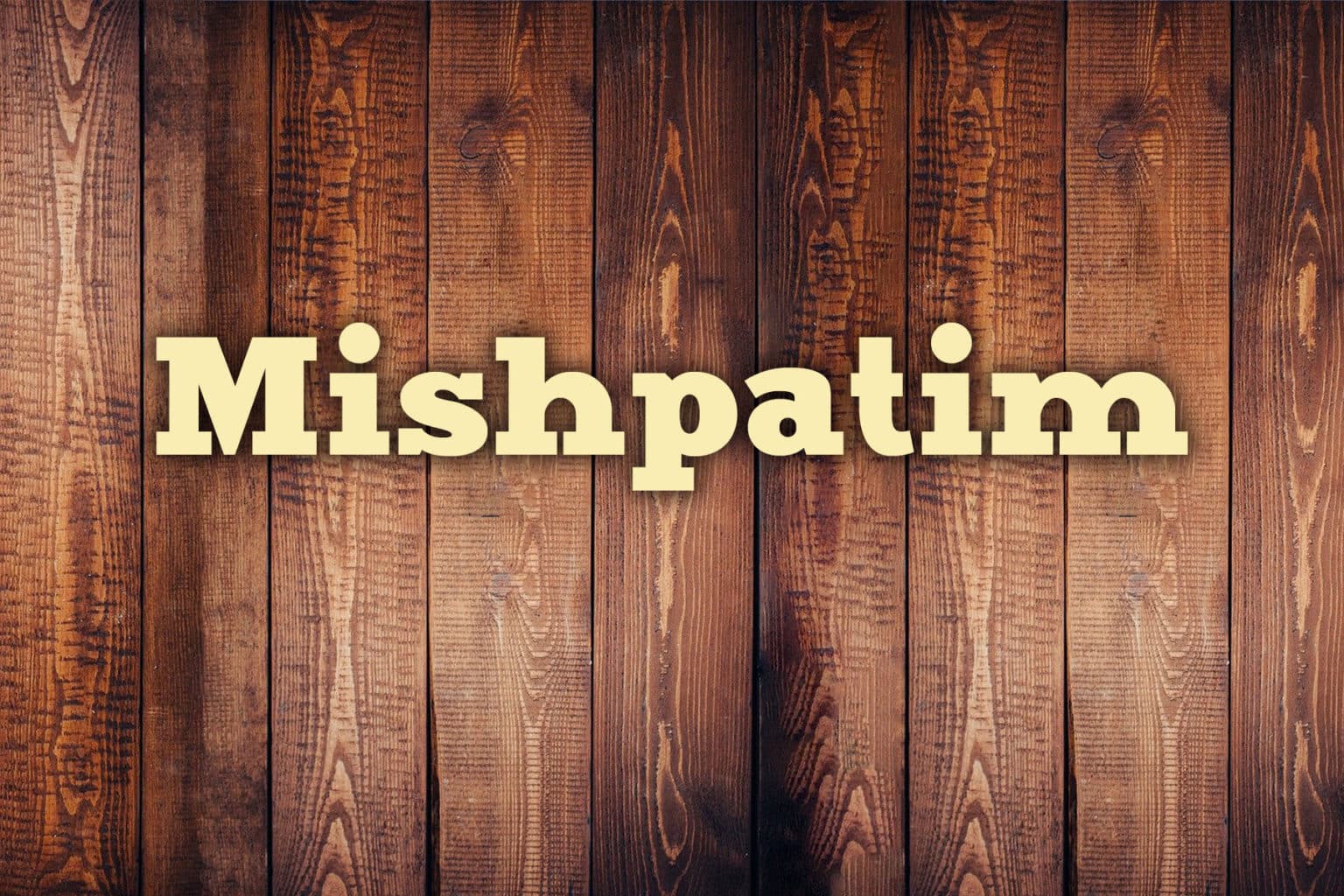 Table for Five: Mishpatim