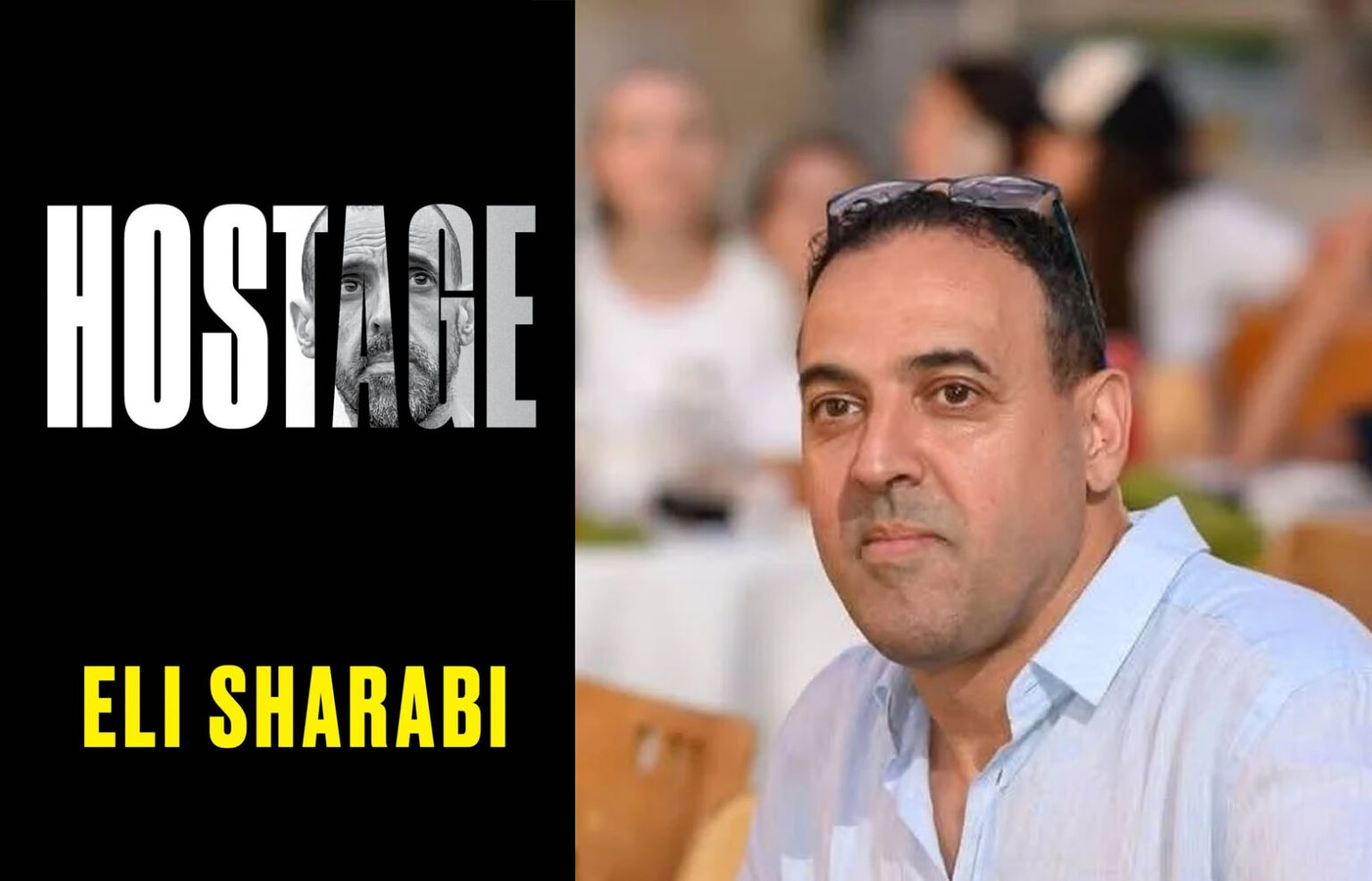 ‘Hostage’: Eli Sharabi’s Unflinching Account of Captivity, Loss and ...